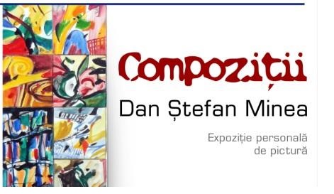 „Compoziții”, expoziție personală Dan Ștefan Minea, la Artoteca BMB ...